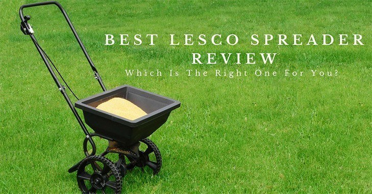 Best Lesco Spreader Review In 2018: Which Is The Right One For You?